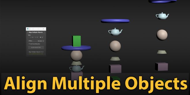 Hướng Dẫn Sử Dụng Script Align Multiple Objects Trong 3dsMax - Hỏi đáp ...